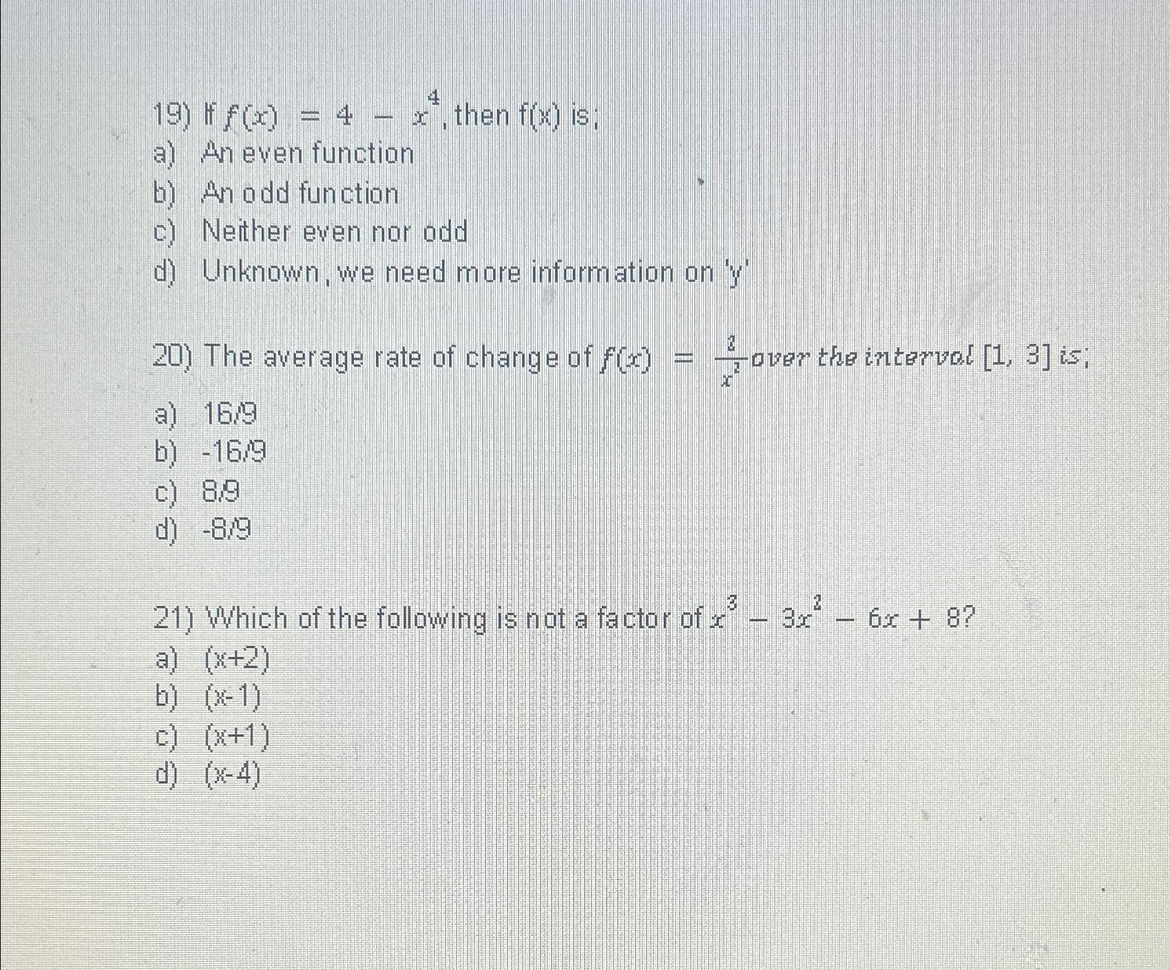 Solved If f(x)=4-x4, ﻿then f(x) ﻿is ;a) ﻿An even functionb) | Chegg.com