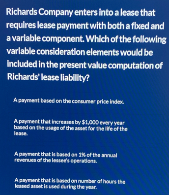 Solved Richards Company enters into a lease that requires | Chegg.com