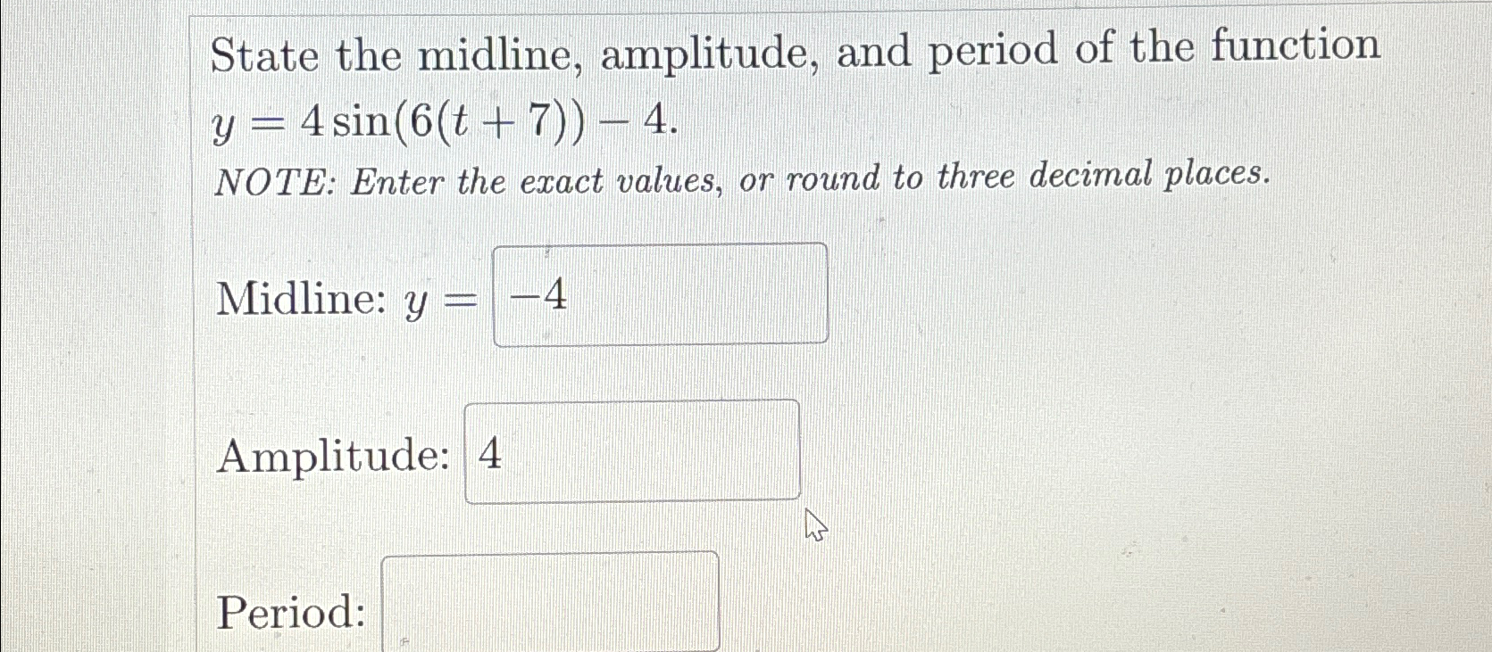 Solved State the midline, amplitude, and period of the | Chegg.com