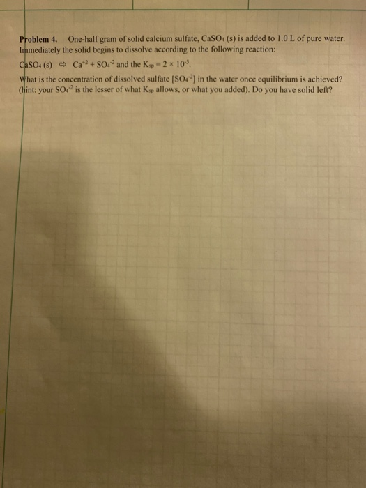 Solved Problem 4. One-half gram of solid calcium sulfate, | Chegg.com