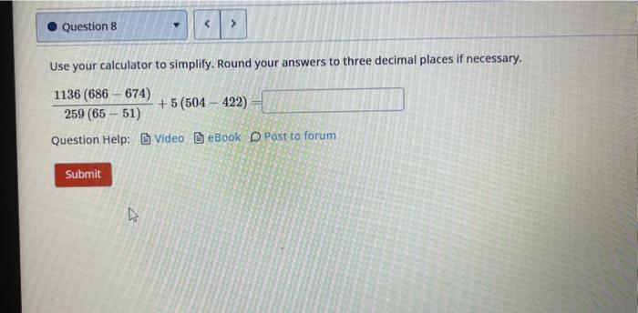 Solved Use your calculator to simplify. Round your answers | Chegg.com