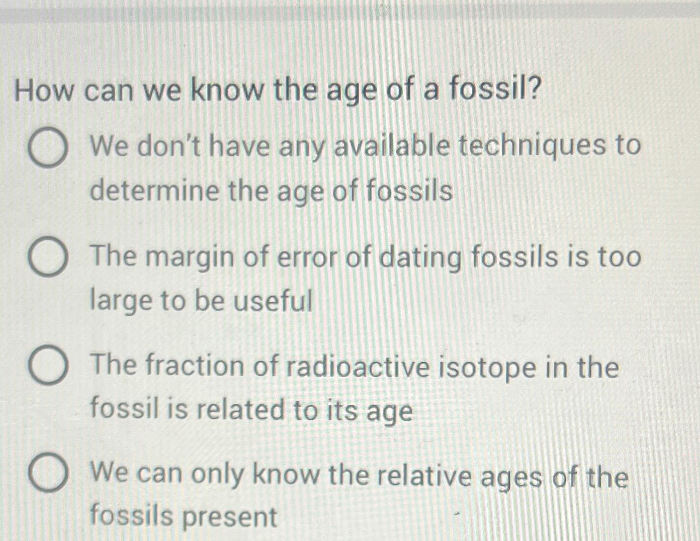 Solved How can we know the age of a fossil?We don't have any | Chegg.com