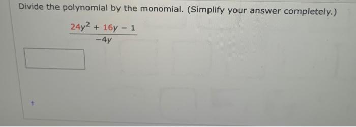 Solved Divide the polynomial by the monomial. (Simplify your | Chegg.com