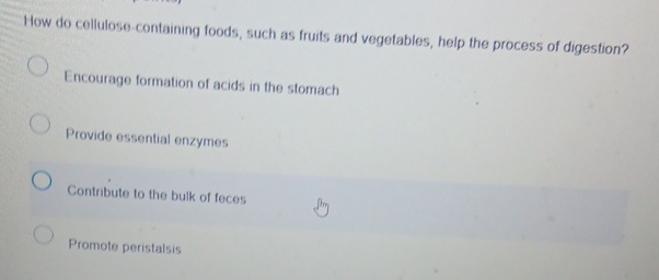 Solved How do cellulose containing foods, such as fruits and | Chegg.com