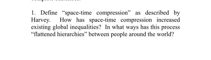Solved 1. Define "space-time compression" as described by | Chegg.com