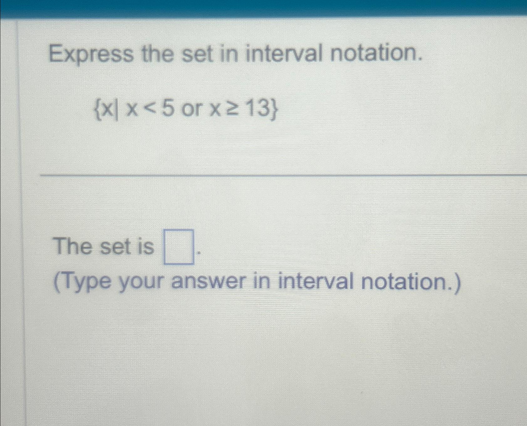 Solved Express the set in interval | Chegg.com