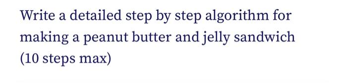 Solved Write a detailed step by step algorithm for making a | Chegg.com