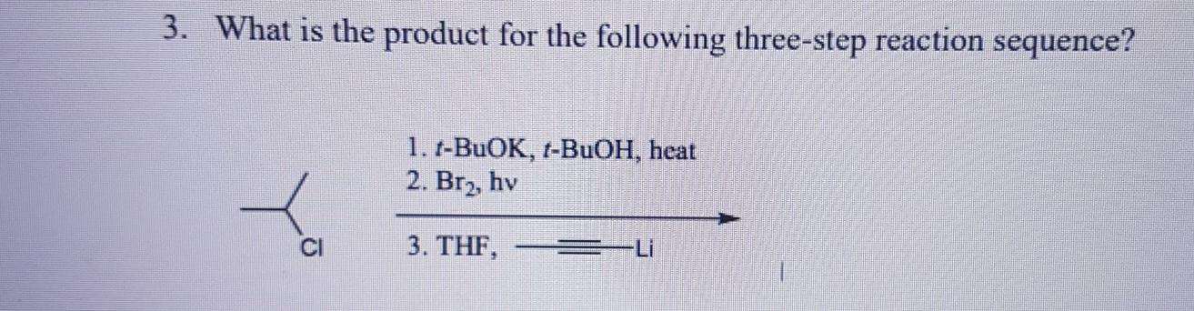 Solved 3. What is the product for the following three-step | Chegg.com