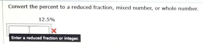 Solved Convert the percent to a reduced fraction, mixed | Chegg.com