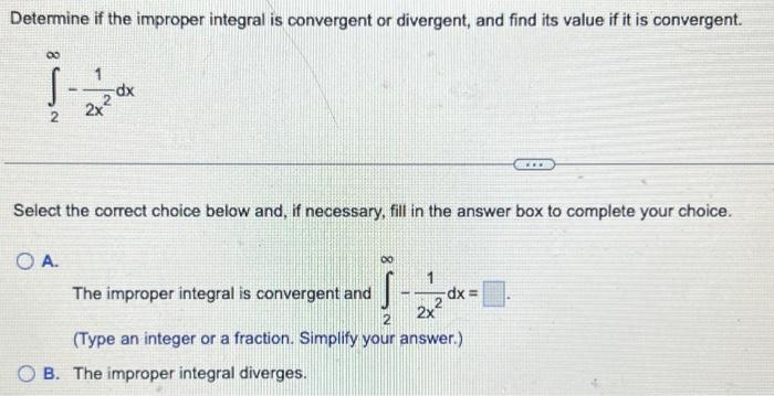 Solved Determine if the improper integral is convergent or | Chegg.com