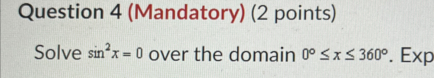 Solved Question 4 (Mandatory) (2 ﻿points)Solve sin2x=0 ﻿over | Chegg.com