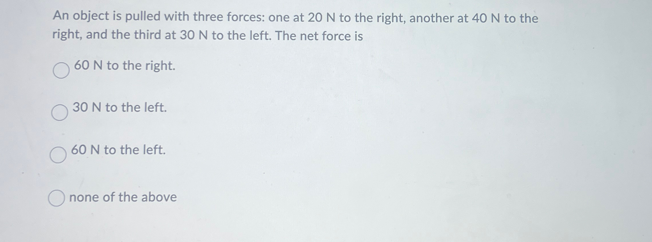 Solved An object is pulled with three forces: one at 20N ﻿to | Chegg.com