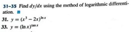 Solved 31-35 Find dy/dx using the method of logarithmic | Chegg.com