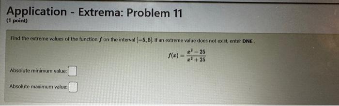 Solved Application - Extrema: Problem 10 (1 point) Find the | Chegg.com