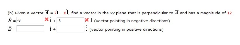 Solved Given a vector = 7i^ - 6j^, find a vector in the xy | Chegg.com