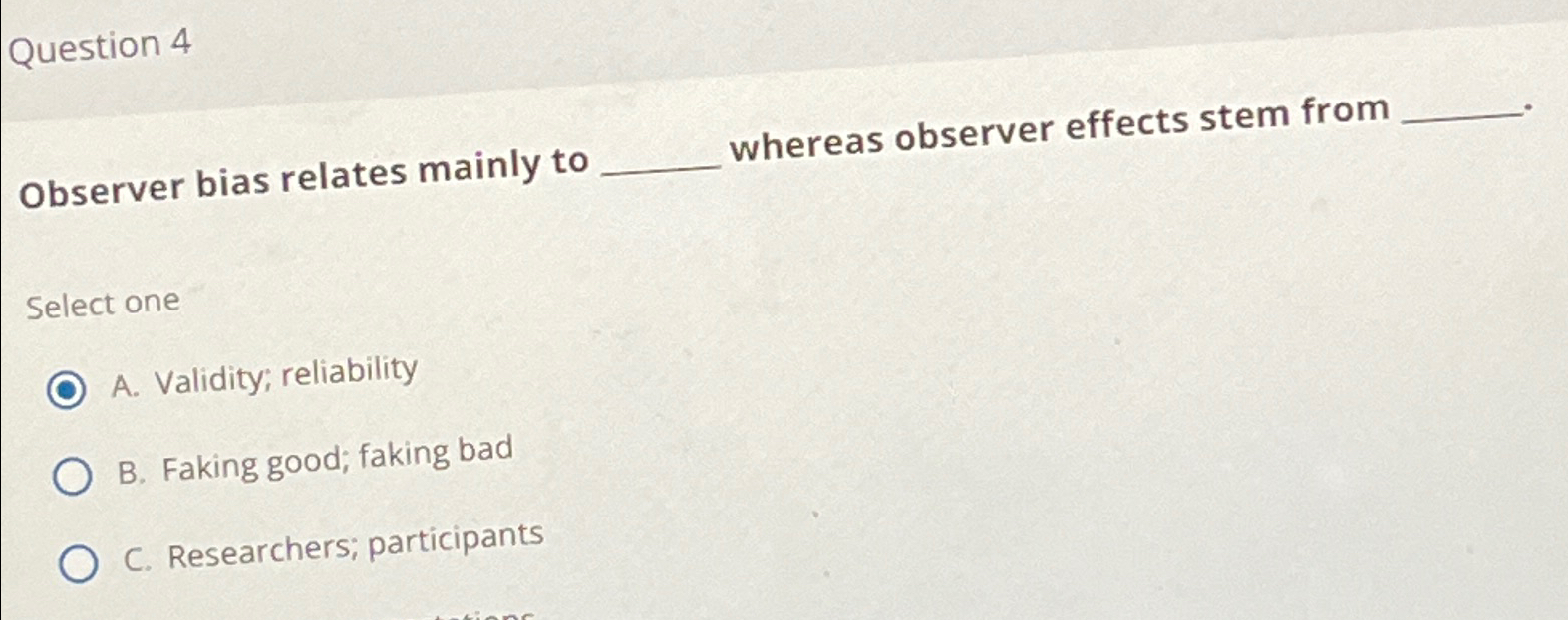 Solved Question 4Observer bias relates mainly to ﻿whereas | Chegg.com