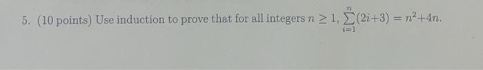 Solved 5. ( 10 points) Use induction to prove that for all | Chegg.com