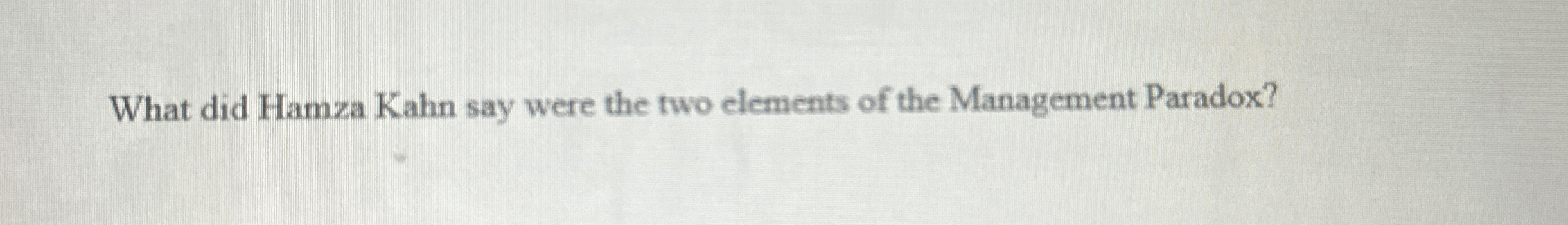 Solved What did Hamza Kahn say were the two elements of the | Chegg.com