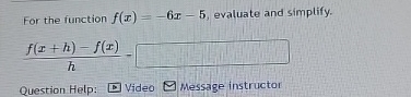 Solved For the function f(x)=-6x-5, ﻿evaluate and | Chegg.com