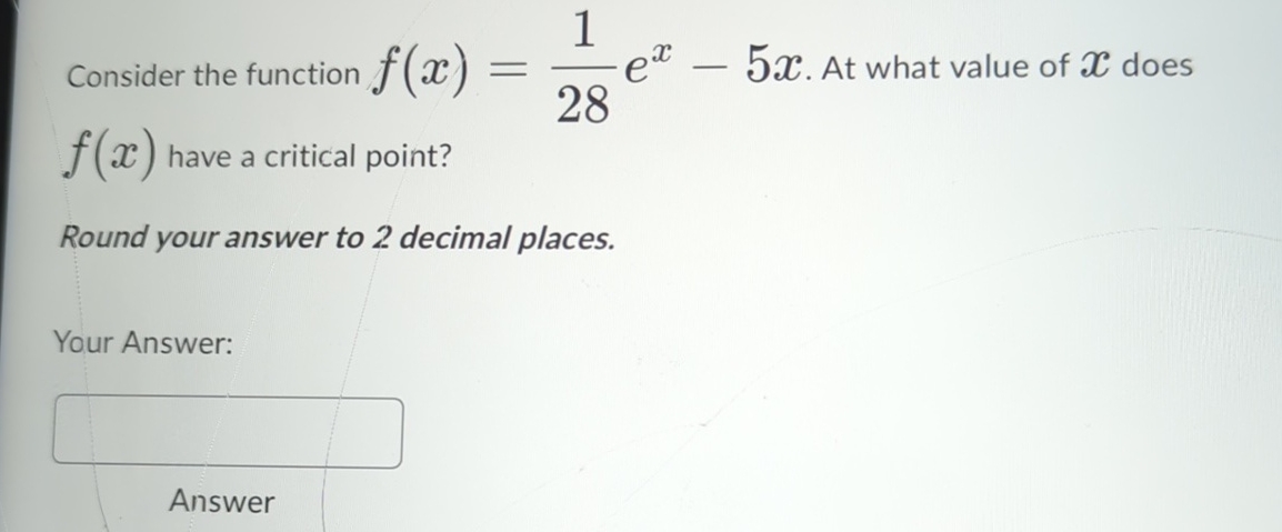 Solved Consider the function f(x)=128ex-5x. ﻿At what value | Chegg.com
