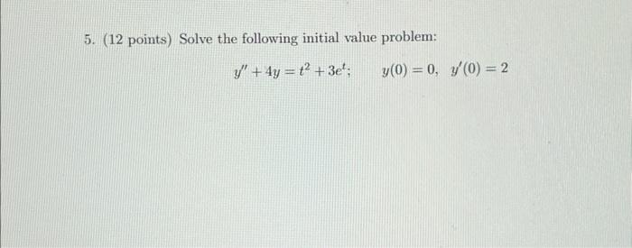 Solved Solve the following initial value problem: y" + 4y = | Chegg.com