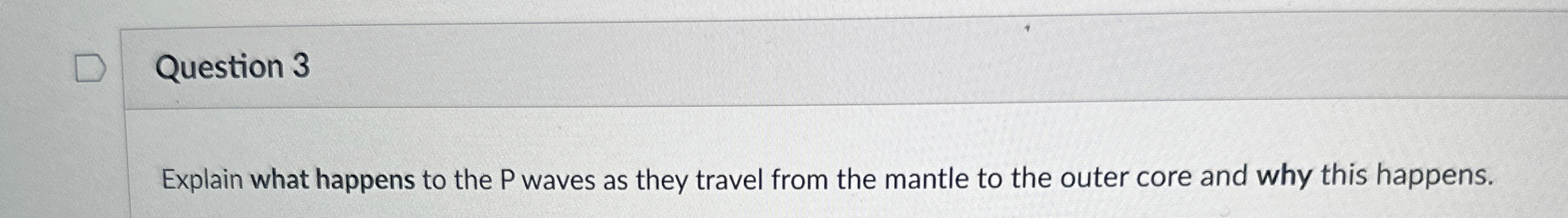 Solved Question 3Explain what happens to the P ﻿waves as | Chegg.com