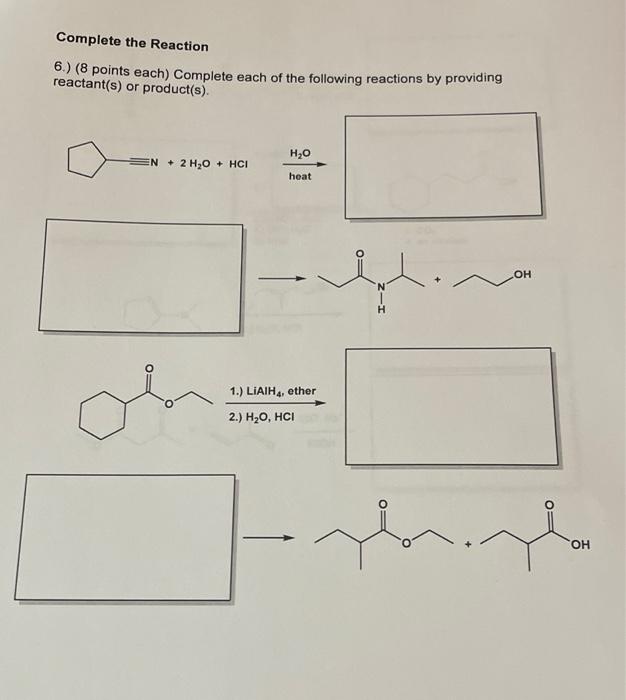 Solved Complete the Reaction 6.) (8 points each) Complete | Chegg.com