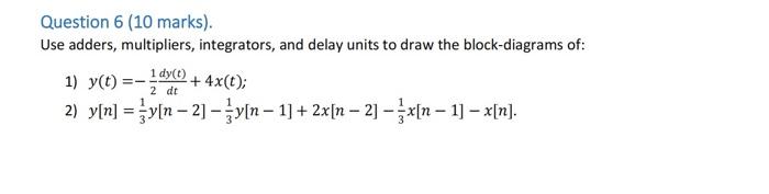 Solved Question 6 (10 marks). Use adders, multipliers, | Chegg.com