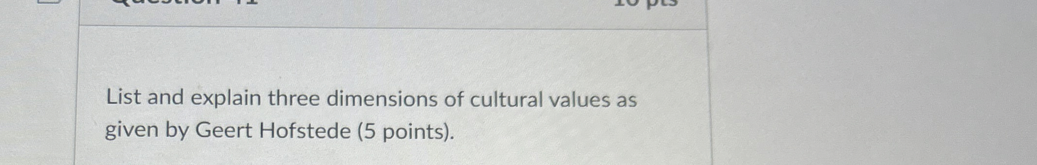 Solved List and explain three dimensions of cultural values | Chegg.com