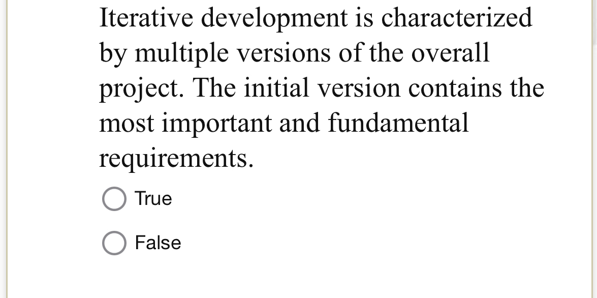 Solved Iterative development is characterized by multiple | Chegg.com