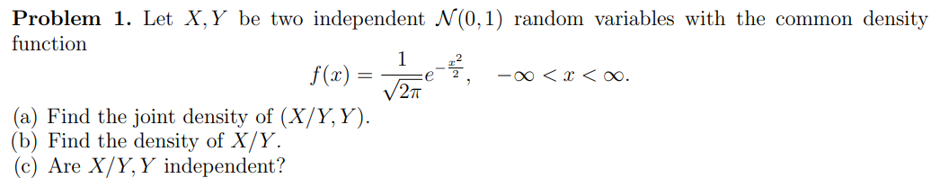 Problem 1. ﻿Let x,Y ﻿be two independent N(0,1) | Chegg.com