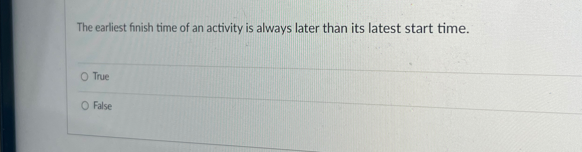 Solved The earliest finish time of an activity is always | Chegg.com