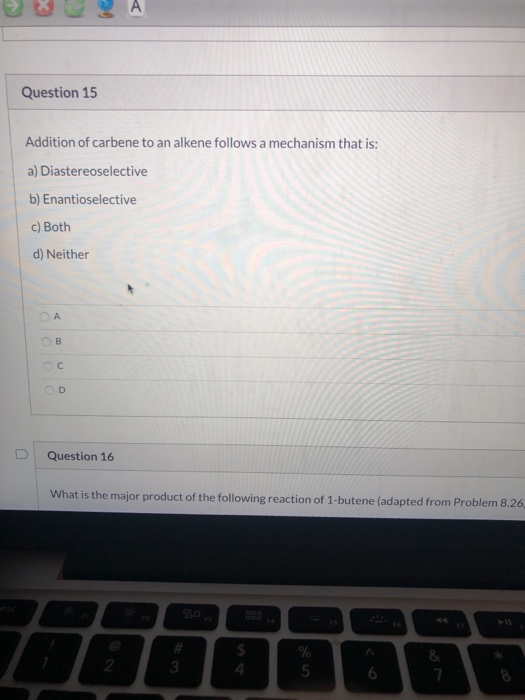Solved Question 15 Addition of carbene to an alkene follows | Chegg.com