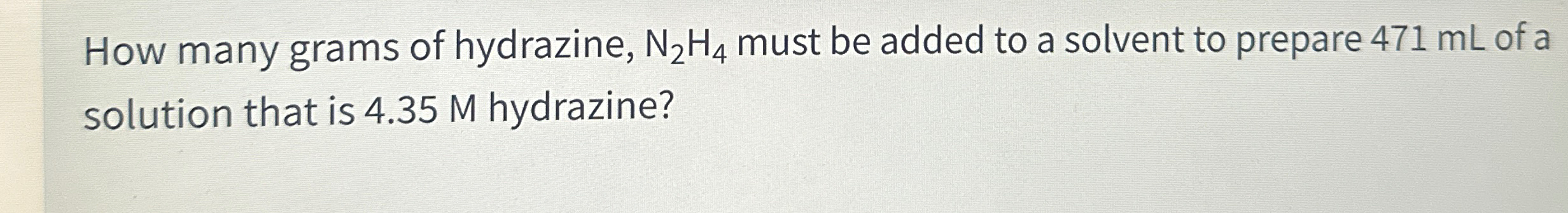 Solved How many grams of hydrazine, N2H4 ﻿must be added to a | Chegg.com