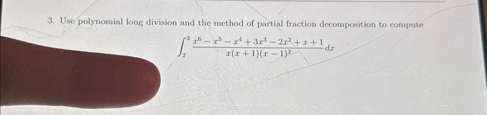 Solved Use polynomial long division and the method of | Chegg.com