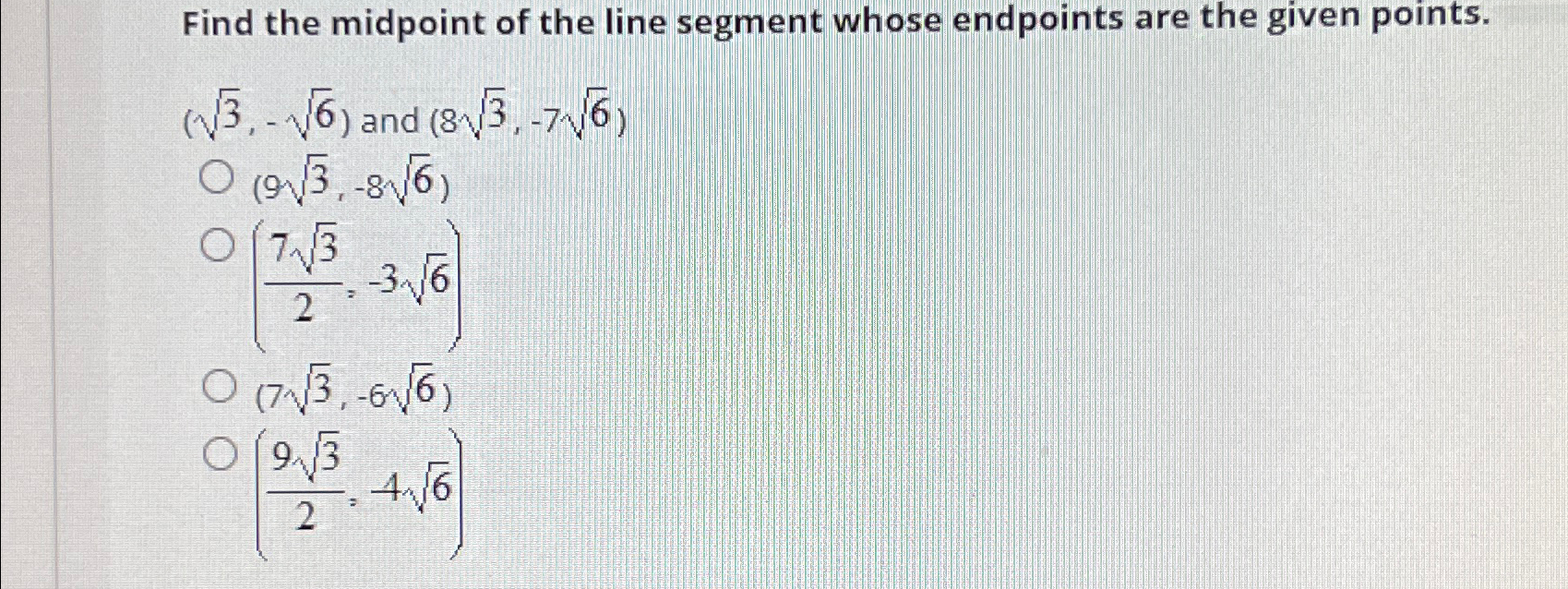 Solved Find the midpoint of the line segment whose endpoints | Chegg.com