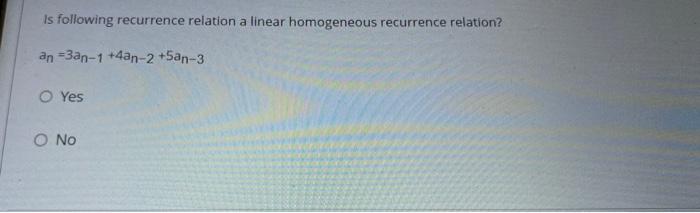 Solved Is Following Recurrence Relation A Linear Homogeneous
