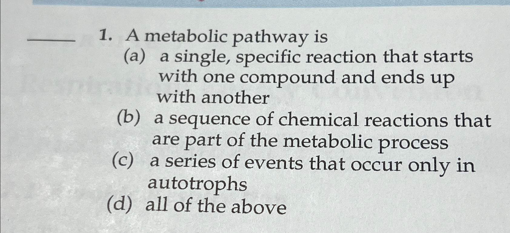 Solved A metabolic pathway is(a) ﻿a single, specific | Chegg.com
