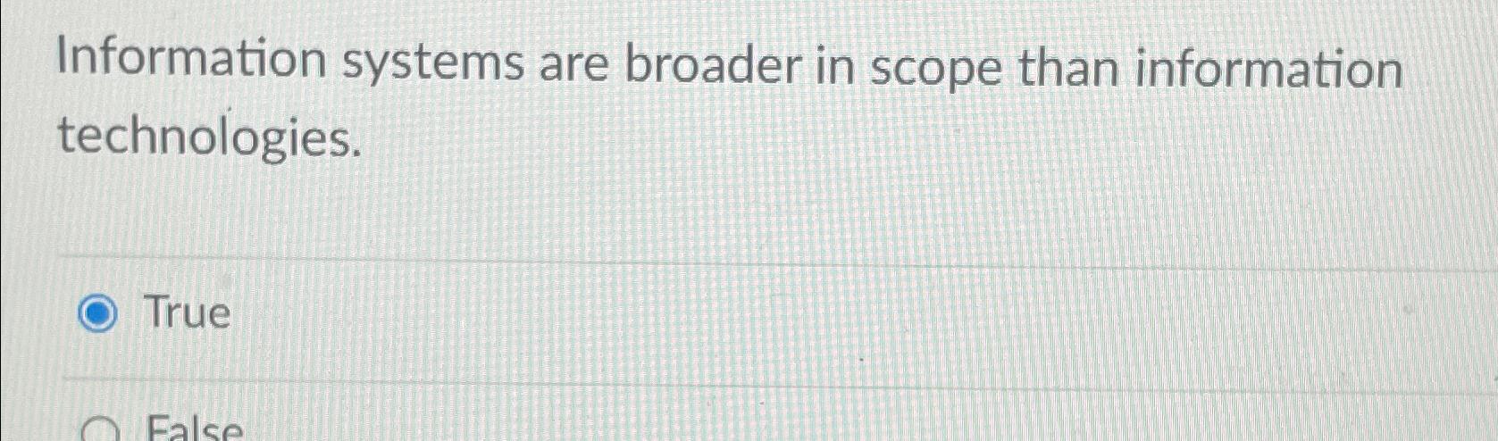 Solved Information systems are broader in scope than | Chegg.com