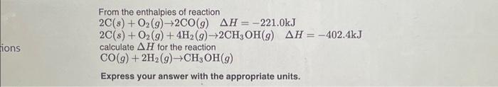 Solved ions From the enthalpies of reaction 2C(s) + O2(g) | Chegg.com