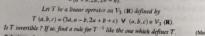 Solved Let T be a linetr operater on V3(R) defised by | Chegg.com