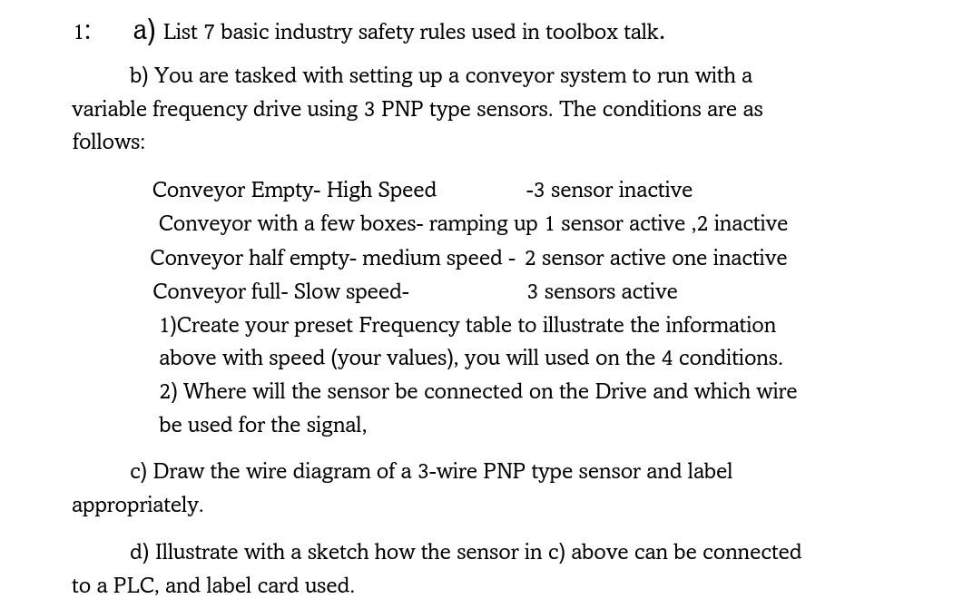 Solved 1: a) List 7 basic industry safety rules used in | Chegg.com