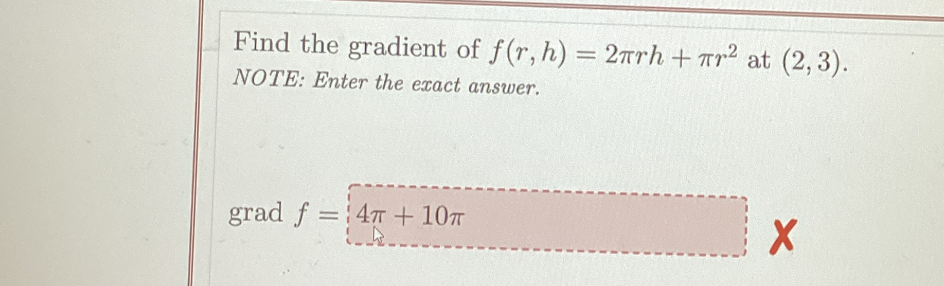 Solved Find the gradient of f(r,h)=2πrh+πr2 ﻿at (2,3). | Chegg.com