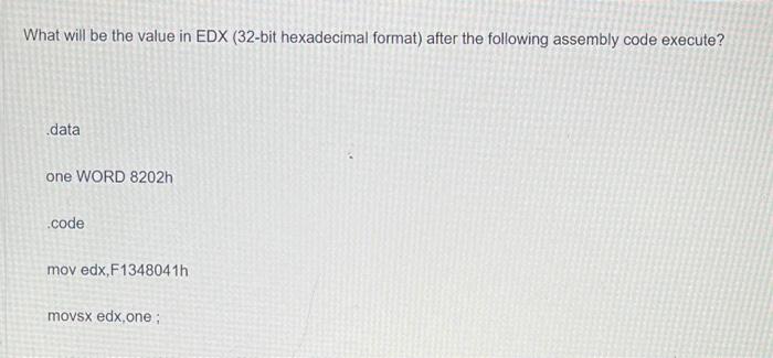 Solved What will be the value in EDX (32-bit hexadecimal | Chegg.com