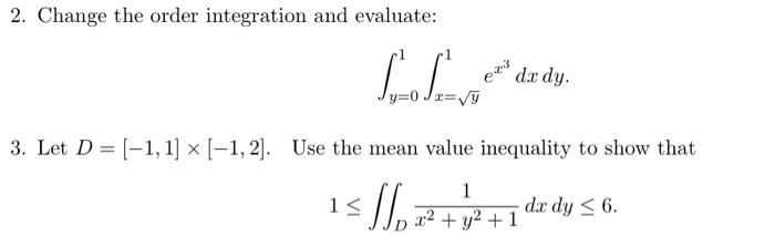 [Solved]: 2. Change the order integration and evaluate: