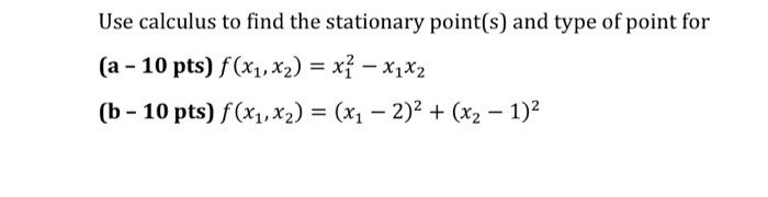 Solved Use calculus to find the stationary point(s) and type | Chegg.com