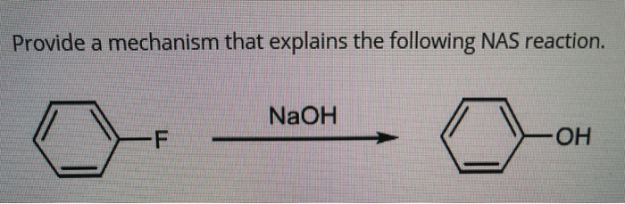Solved Provide a mechanism that explains the following NAS | Chegg.com