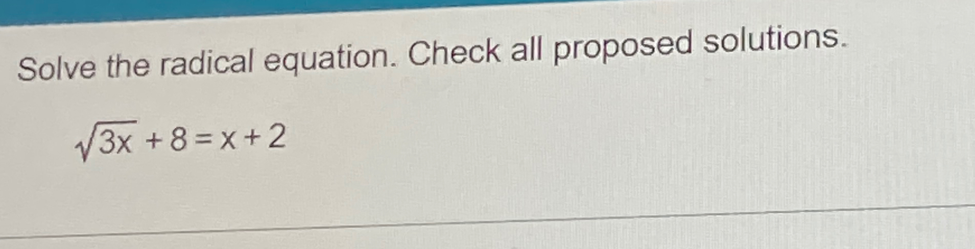 Solved Solve the radical equation. Check all proposed | Chegg.com