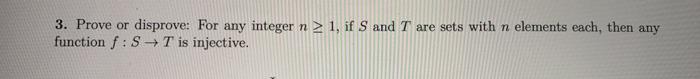 Solved 3. Prove or disprove: For any integer n 1, if S and T | Chegg.com