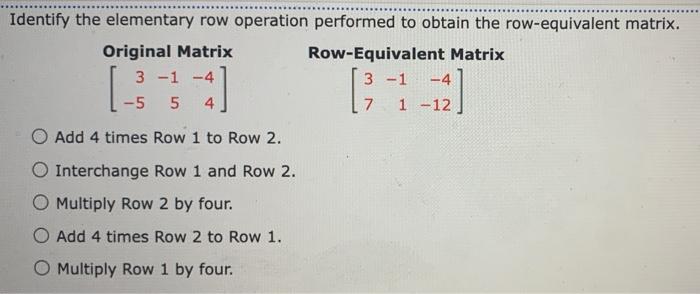 Solved Identify the elementary row operation performed to | Chegg.com